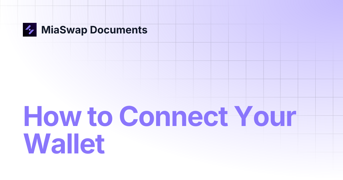 How to Connect Your Wallet | MiaSwap Documents