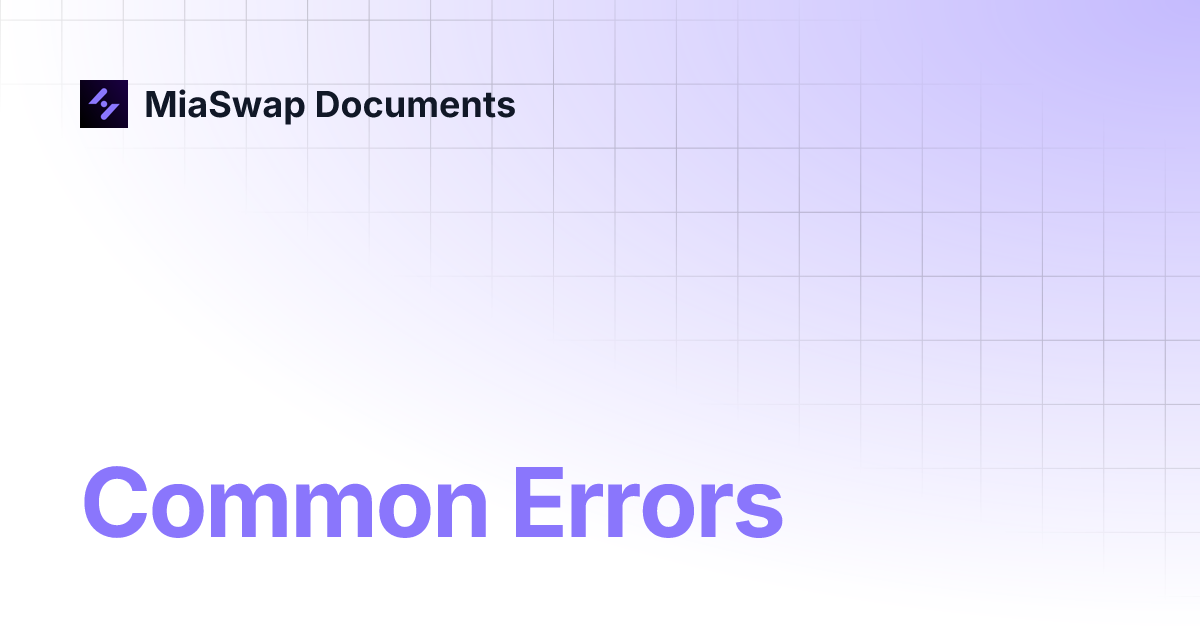 Common Errors | MiaSwap Documents